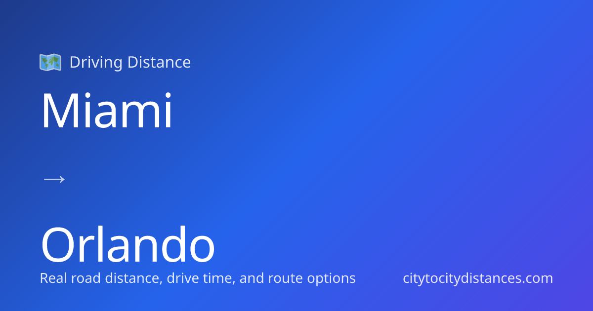 Miami to Orlando Driving Distance: 234 mi (377 km), 3.9h